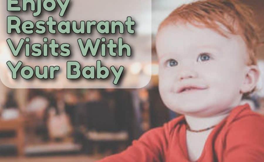 Taking baby out to restaurants? Tips to make it a delightful experience